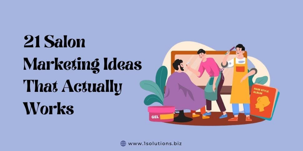 21 Salon Marketing Ideas To Promote Your Salon Business