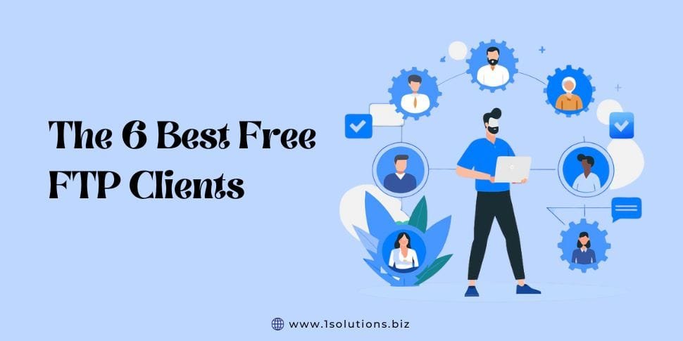 The 6 Best FTP Clients for Your Website- 1Solutions