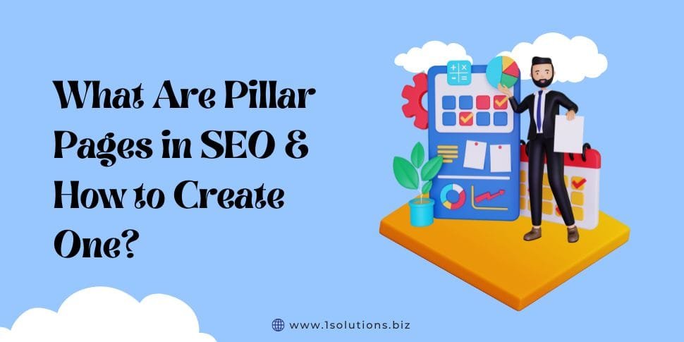 What Are Pillar Pages in SEO & How to Create One? | 1Solutions